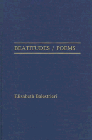 Beatitudes: Poems: Balestrieri, Elizabeth: 9780773427013: Amazon.com: Books