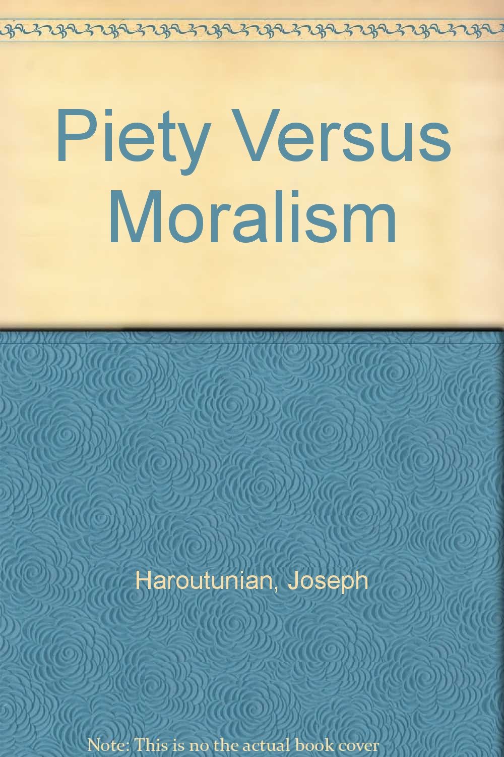 Piety versus Moralism : the Passing of the New England Theology ...