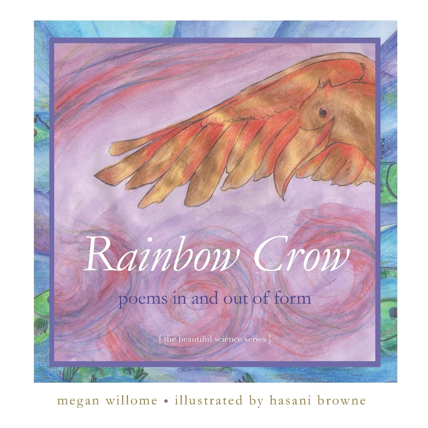 Amazon.com: Rainbow Crow: Poems in and Out of Form: [the beautiful ...