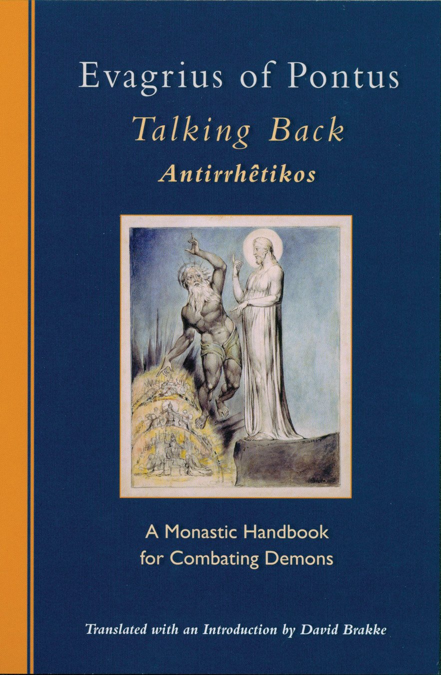 Evagrius of Pontus: Talking Back: A Monastic Handbook for Combating ...