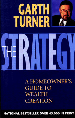 The Garth Turner Strategy: A Homeowner's Guide to Wealth Creation 1998 ...