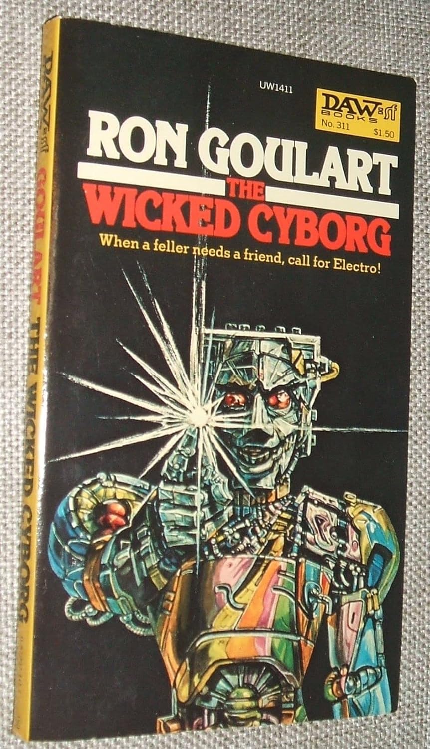 The Wicked Cyborg: Goulart, Ron: 9780879974114: Amazon.com: Books