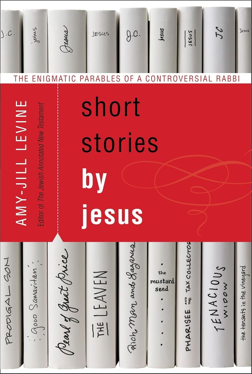 Short Stories by Jesus: The Enigmatic Parables of a Controversial Rabbi ...