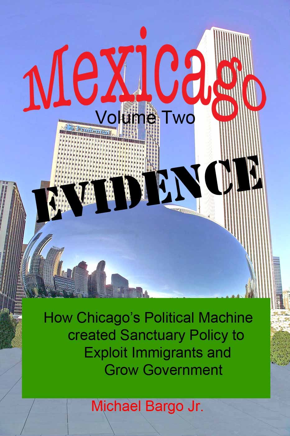 Mexicago: How the Chicago Political Machine Created Sanctuary Policy to ...
