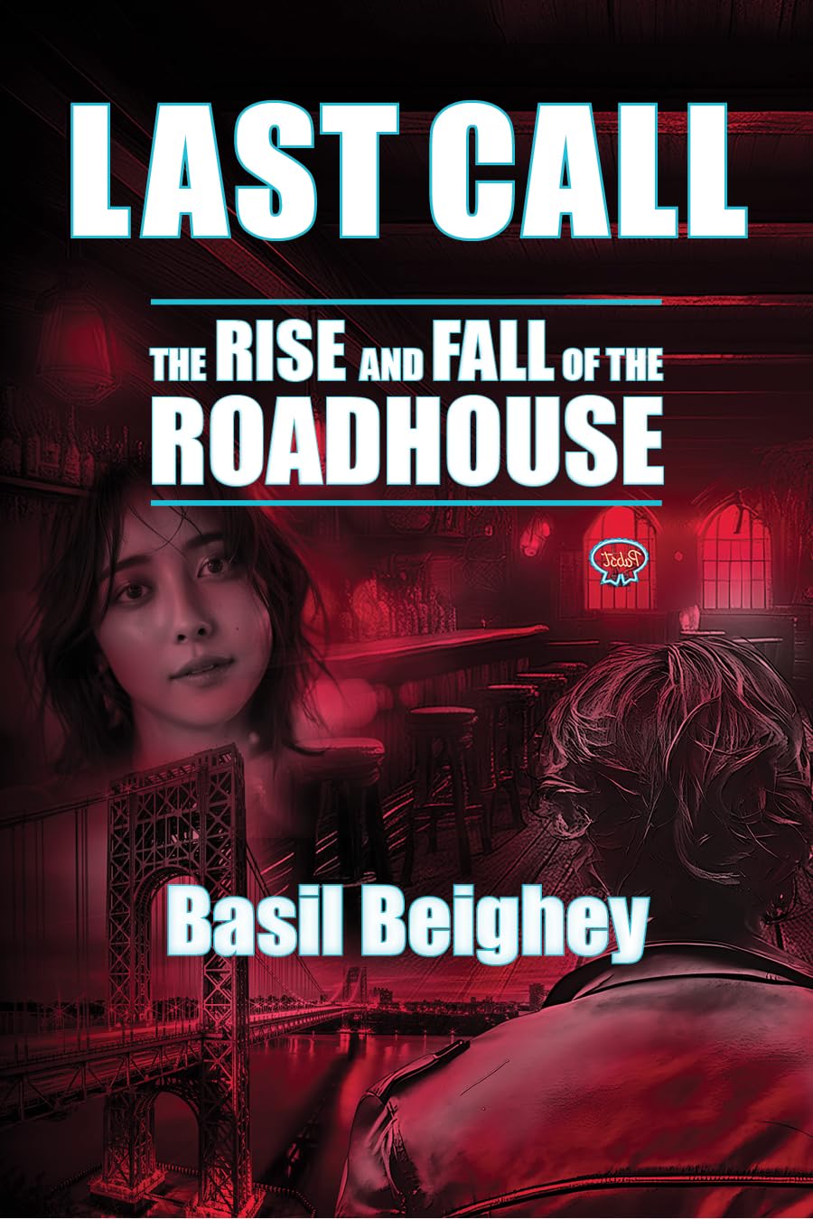 Last Call: The Rise and Fall of the Roadhouse - Kindle edition by ...