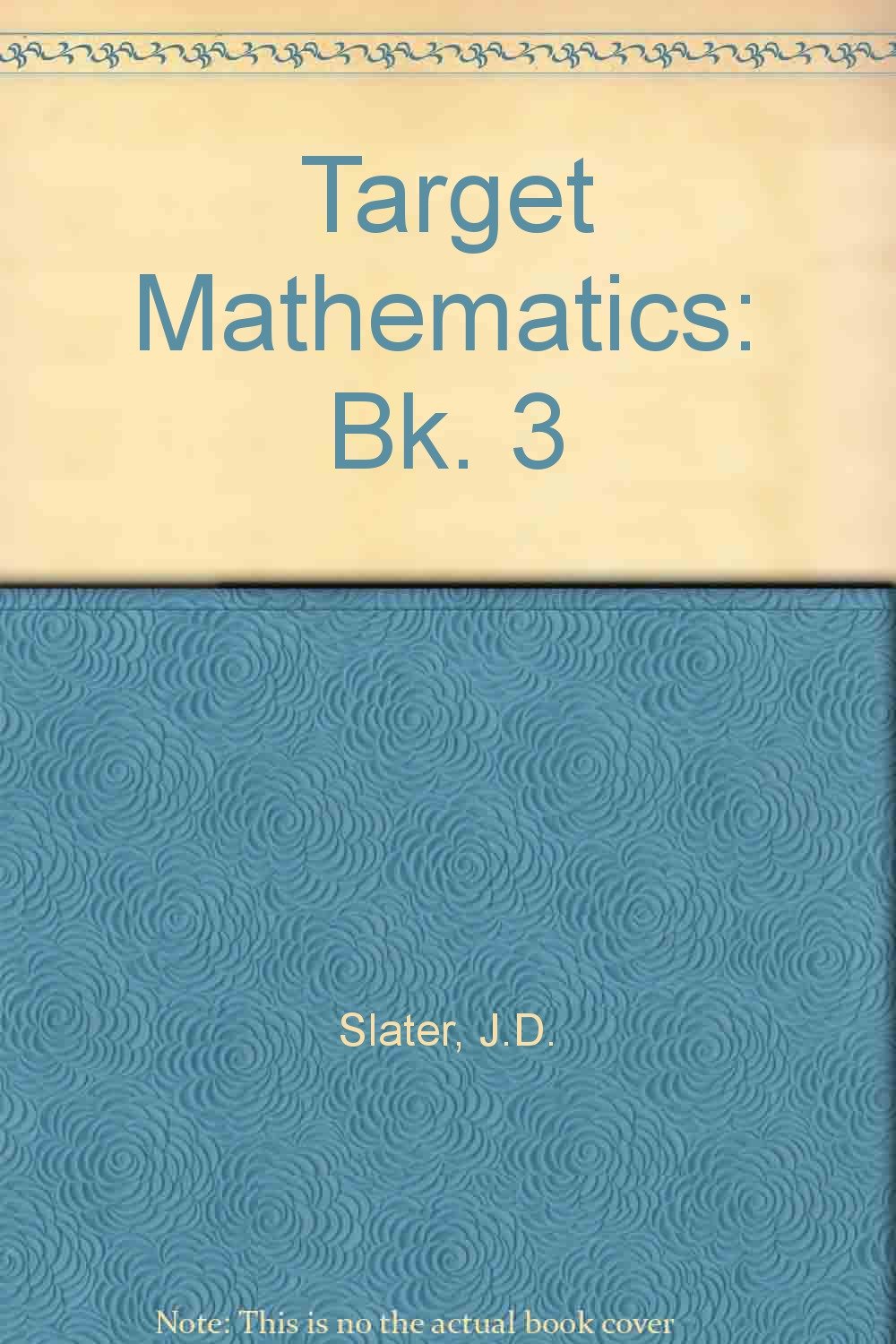 Target Mathematics (Bk. 3): J.D. Slater: 9780717508198: Amazon.com: Books