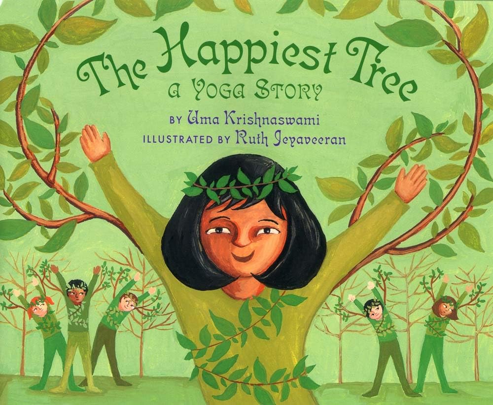 The Happiest Tree: A Yoga Story: Uma Krishnaswami, Ruth Jeyaveeran ...