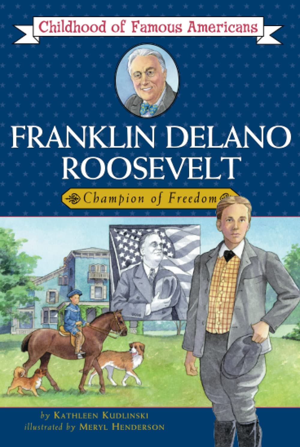 Franklin Delano Roosevelt: Champion of Freedom (Childhood of Famous ...