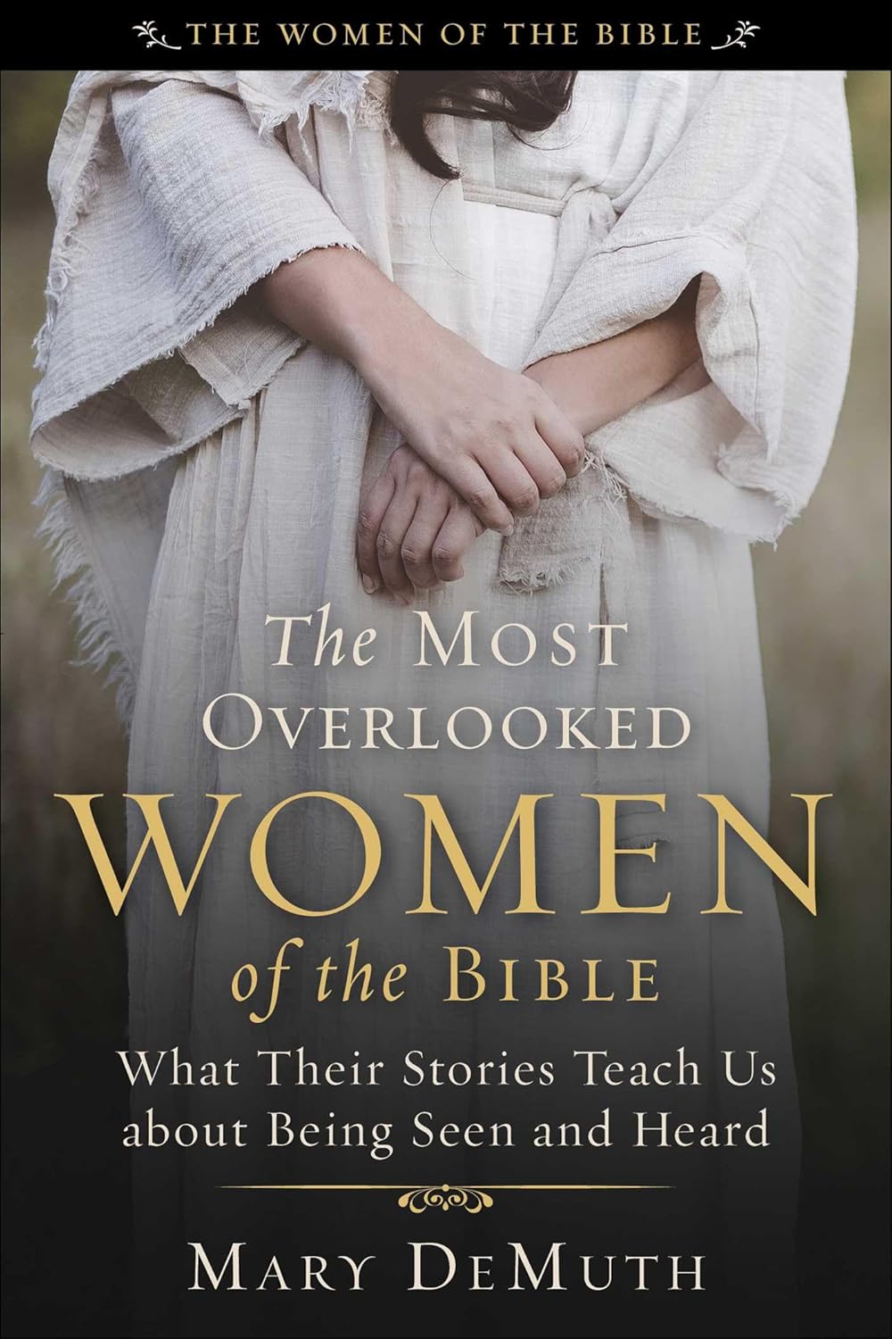 Buy The Most Overlooked Women of the Bible: What Their Stories Teach Us ...