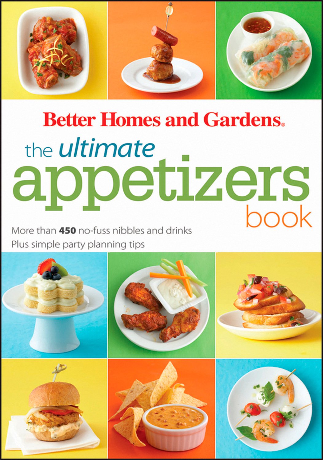 The Ultimate Appetizers Book: More Than 450 No-Fuss Nibbles and Drinks ...