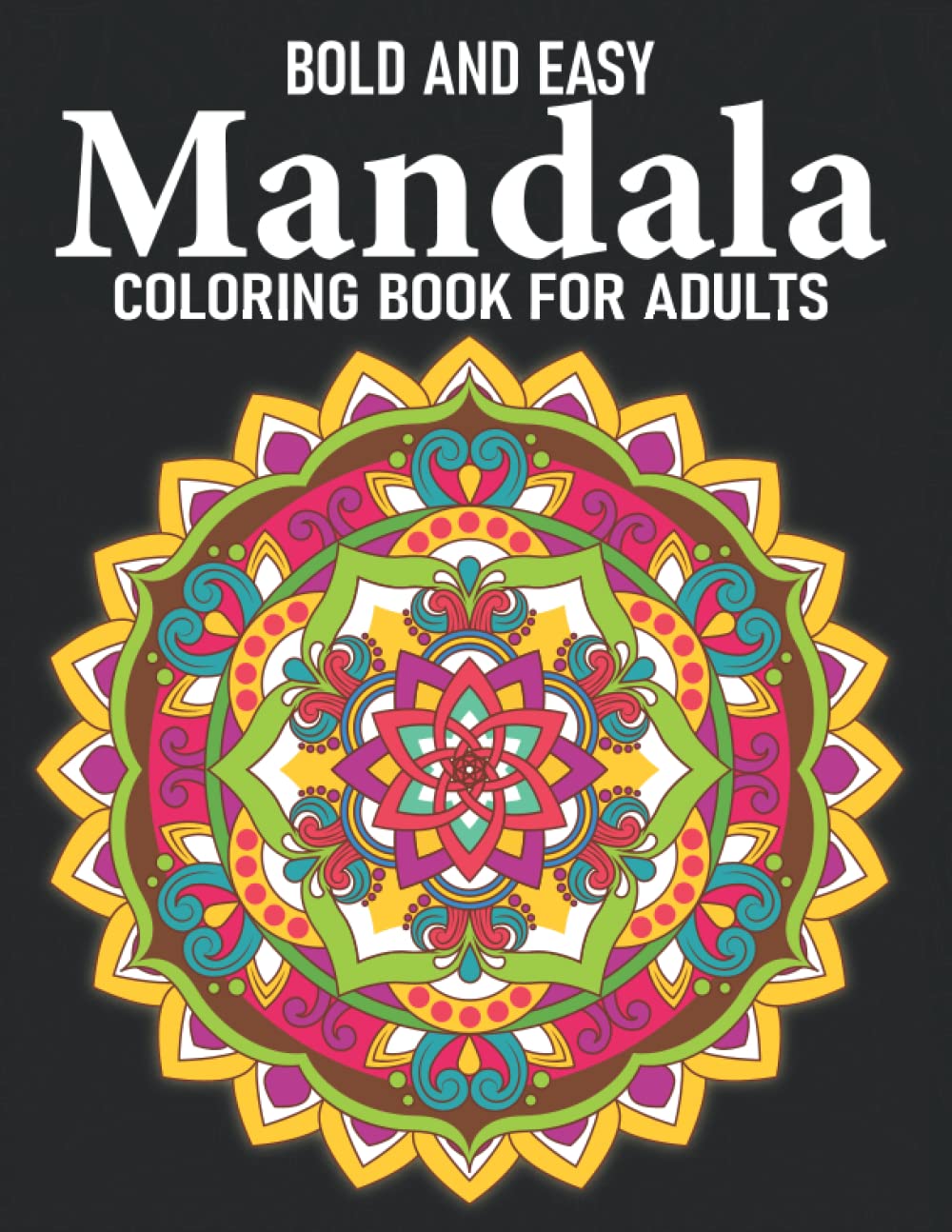 Buy Bold And Easy Mandala Coloring Book For Adults: Easy And Simple ...