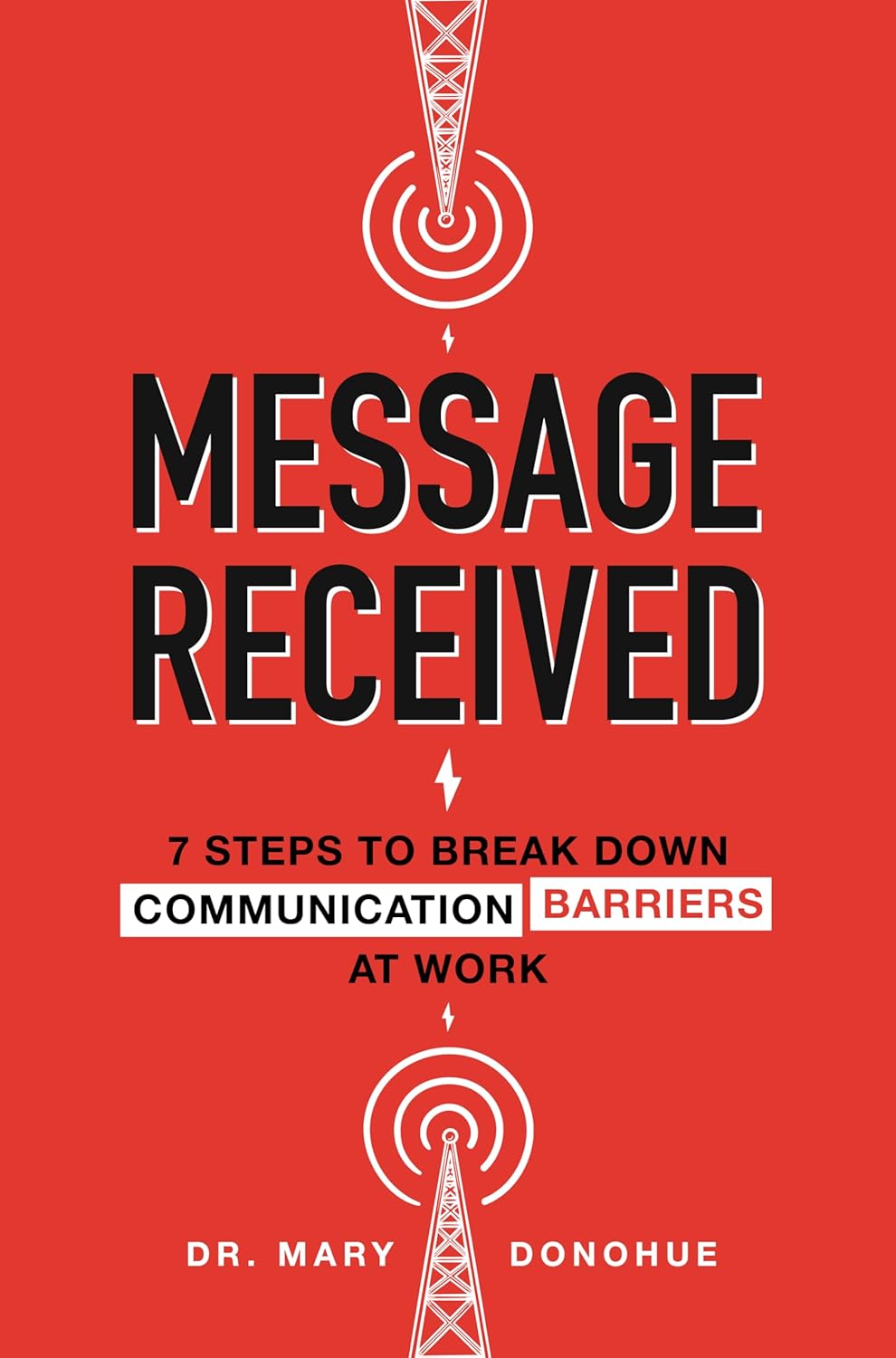 Message Received: 7 Steps to Break Down Communication Barriers at Work ...