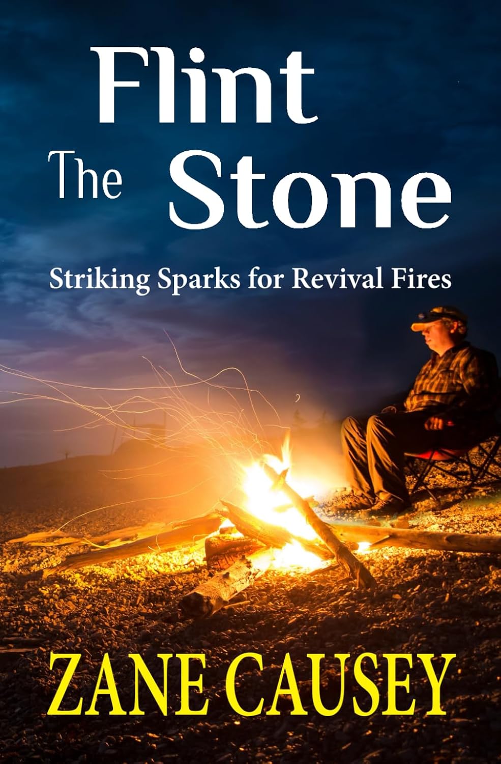 The Flintstone: Strike the spark that starts revival fire: Causey, Zane ...