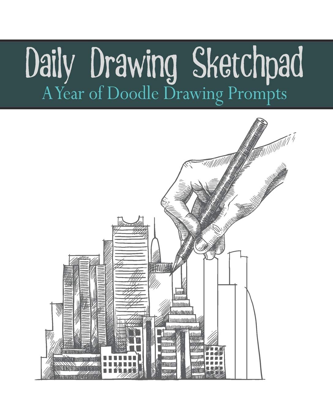 Daily Drawing Sketchpad: A Year of Doodle Drawing Prompts to Spark ...