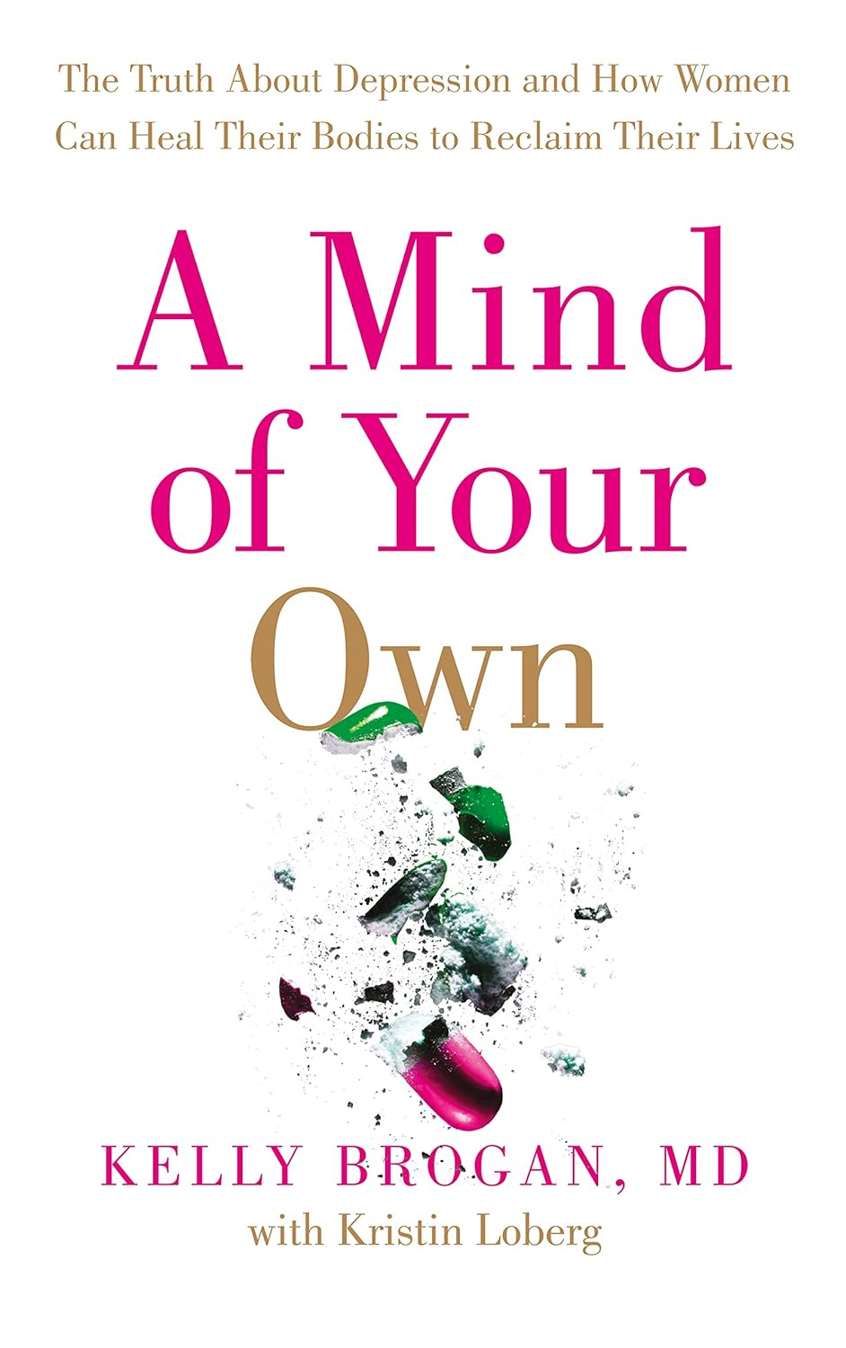 A MIND OF YOUR OWN THE TRUTH A: Brogan, Dr Kelly: 9780008128005: Amazon ...