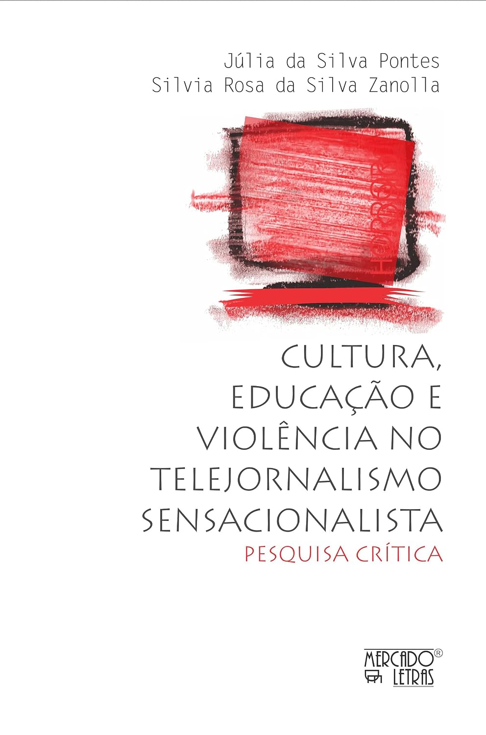 cultura educaco e violncia no telejornalismo sensacion: Julio da Silva ...