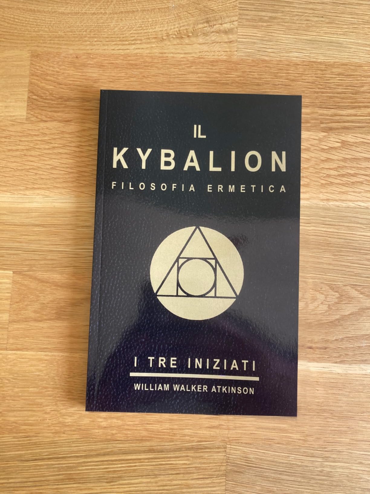 IL KYBALION - FILOSOFIA ERMETICA - I TRE INIZIATI - EDIZIONE ITALIANA ...