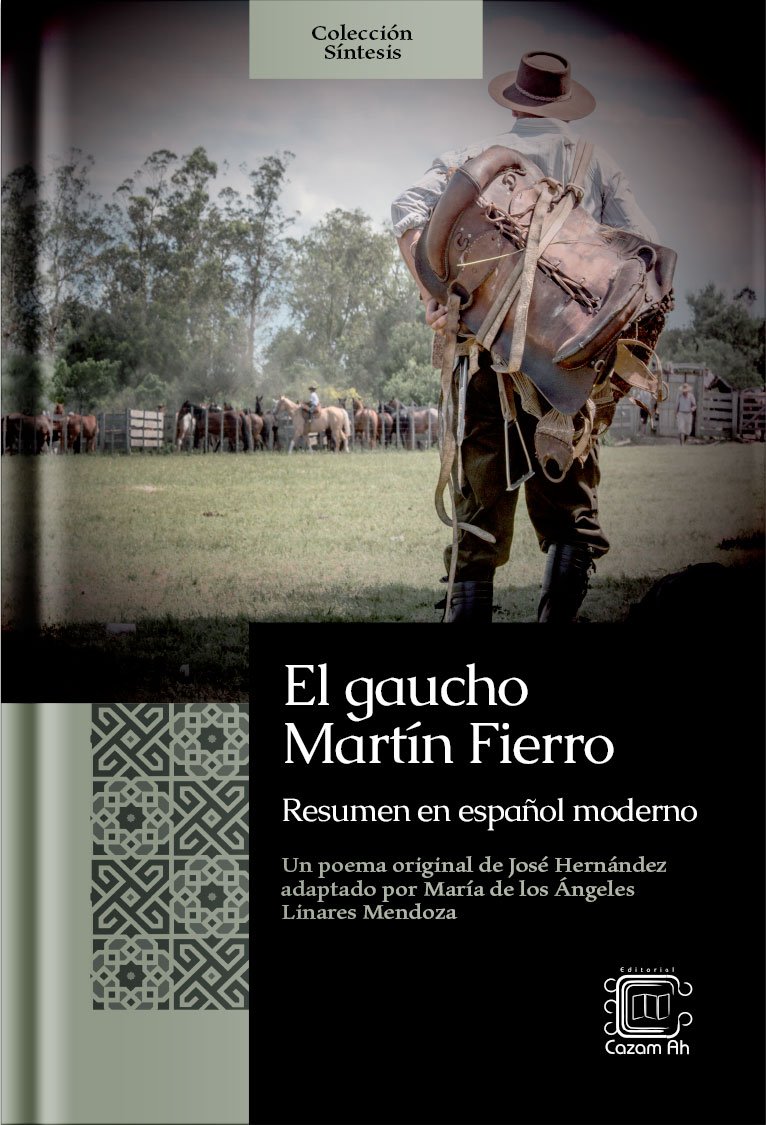 El gaucho Martín Fierro: Resumen en español moderno (Colección Síntesis ...