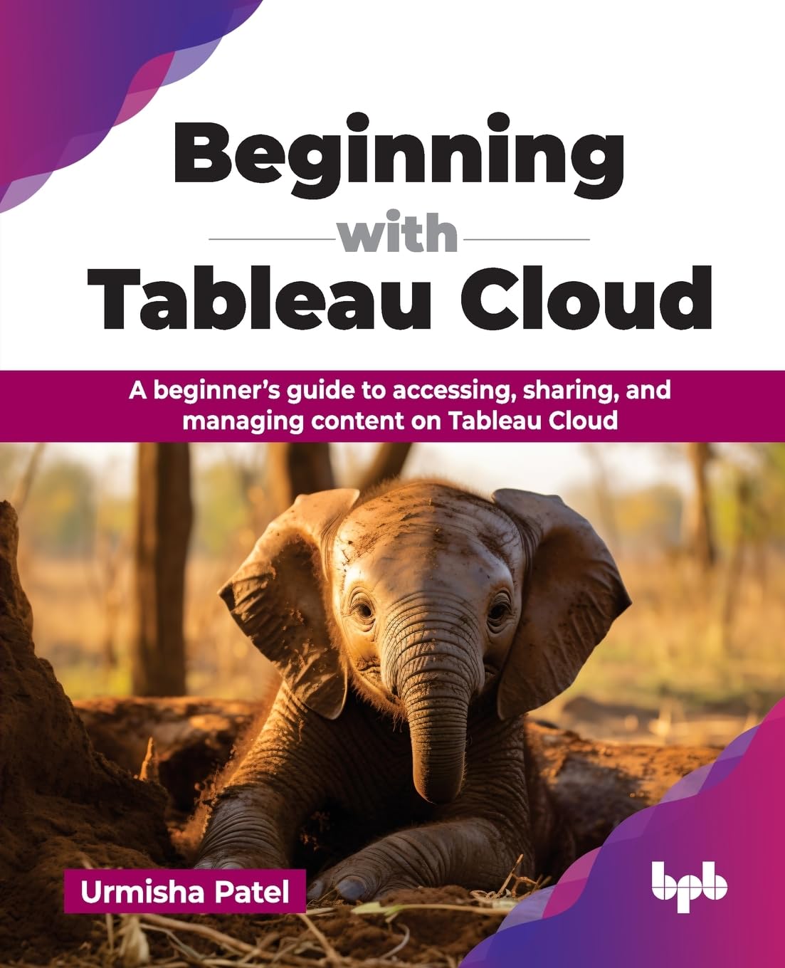 Buy Beginning with Tableau Cloud: A beginner's guide to accessing ...