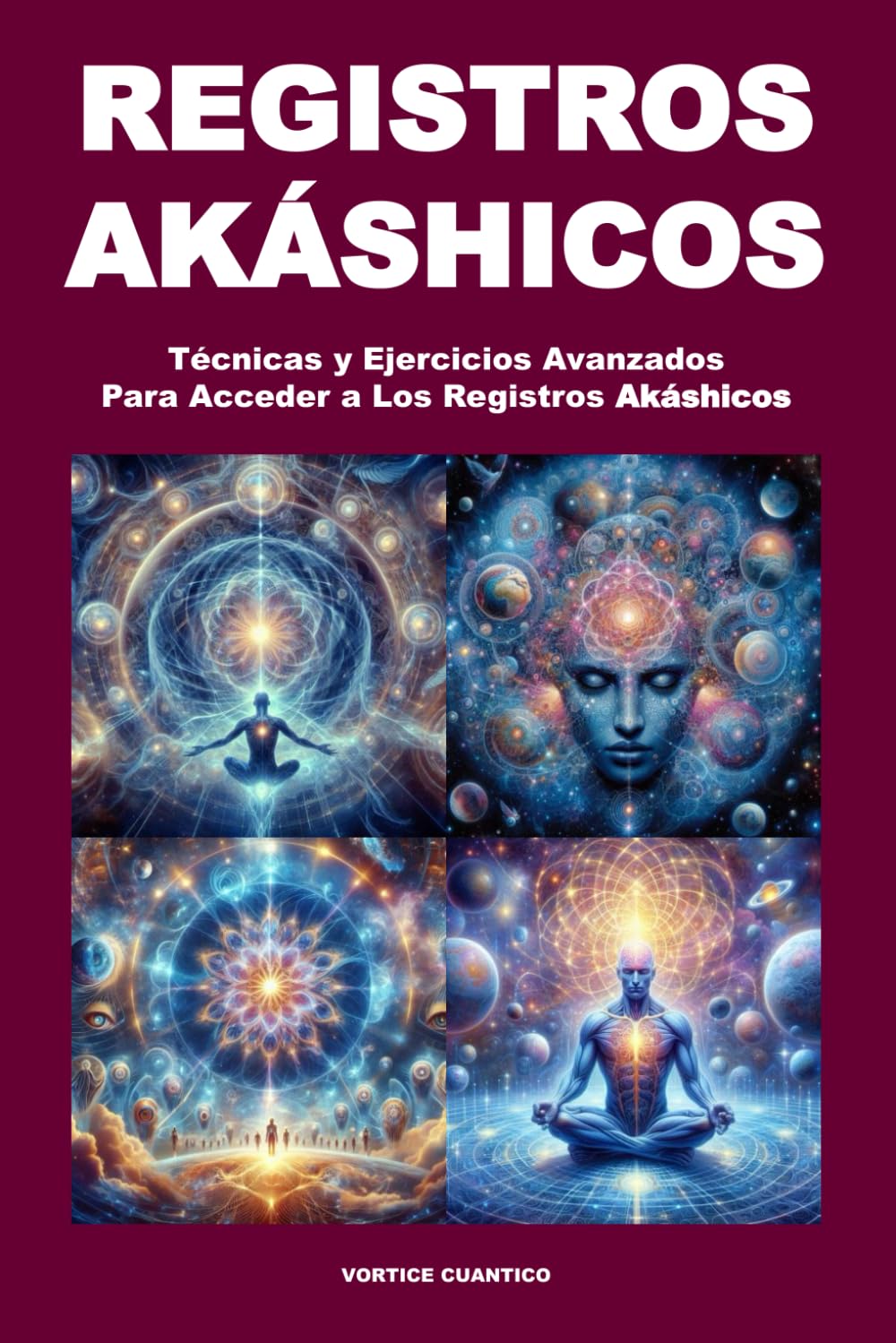 REGISTROS AKASHICOS: Técnicas y Ejercicios Avanzados Para Acceder a Los ...