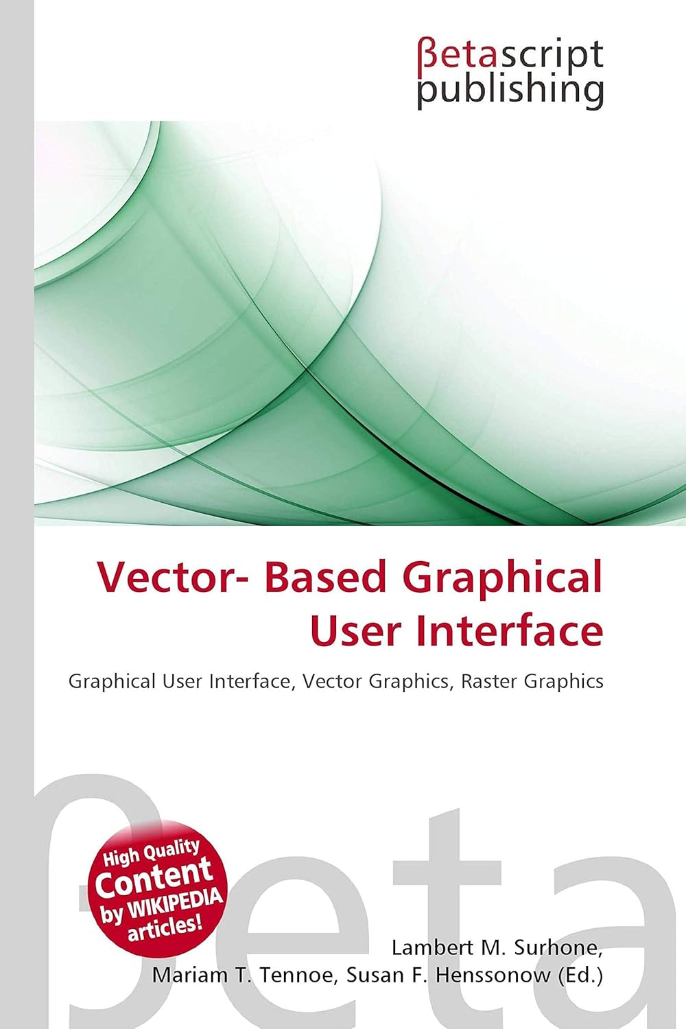Vector- Based Graphical User Interface : Surhone, Lambert M, Tennoe, Mariam T, Henssonow, Susan ...