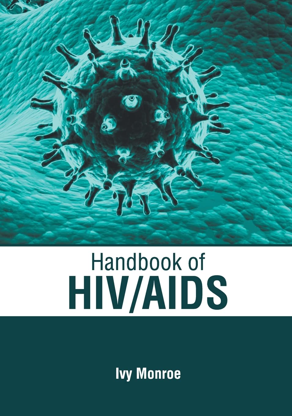 Handbook of HIV/AIDS: Monroe, Ivy: 9781639272037: Amazon.com: Books