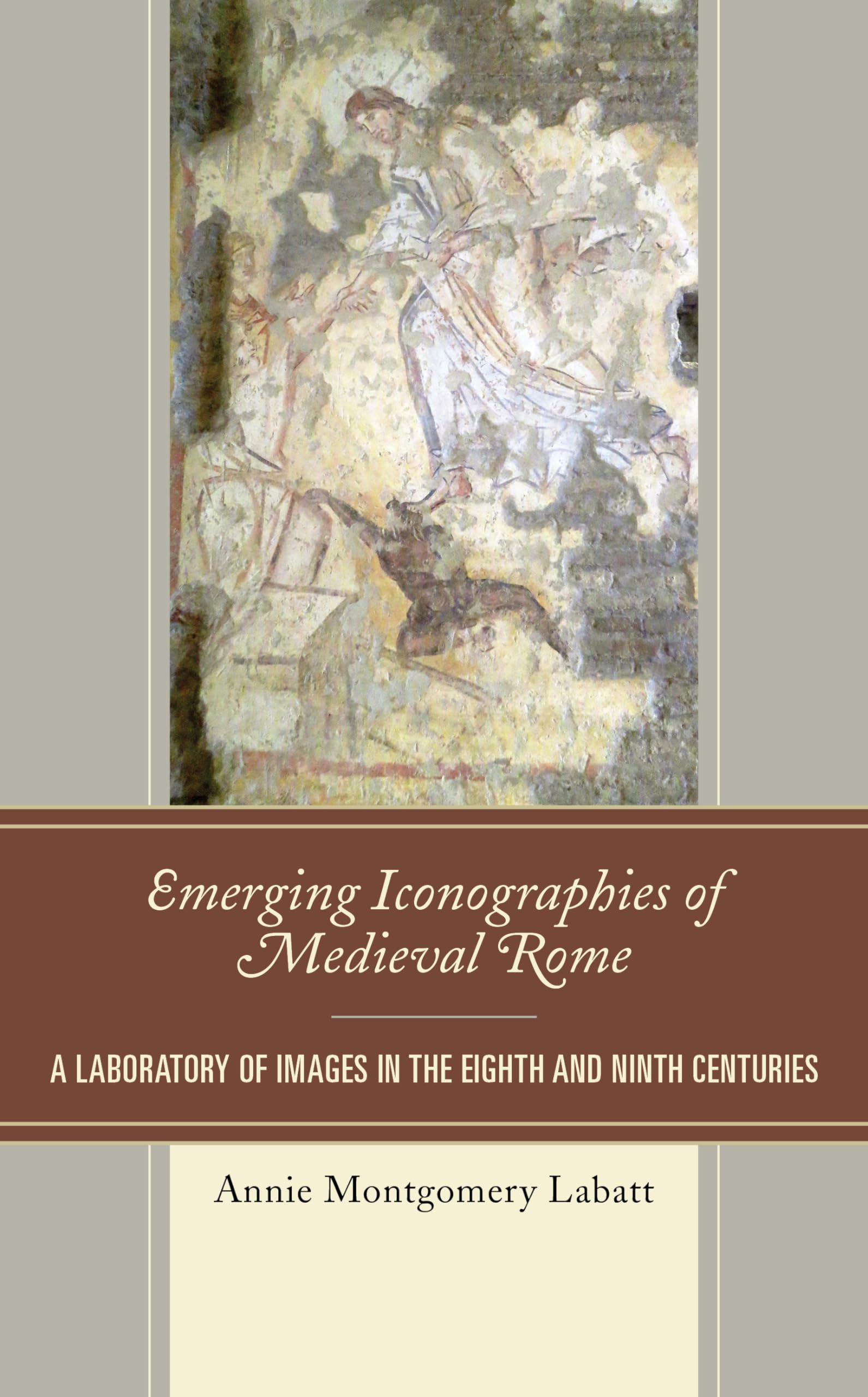 Emerging Iconographies of Medieval Rome: A Laboratory of Images in the ...