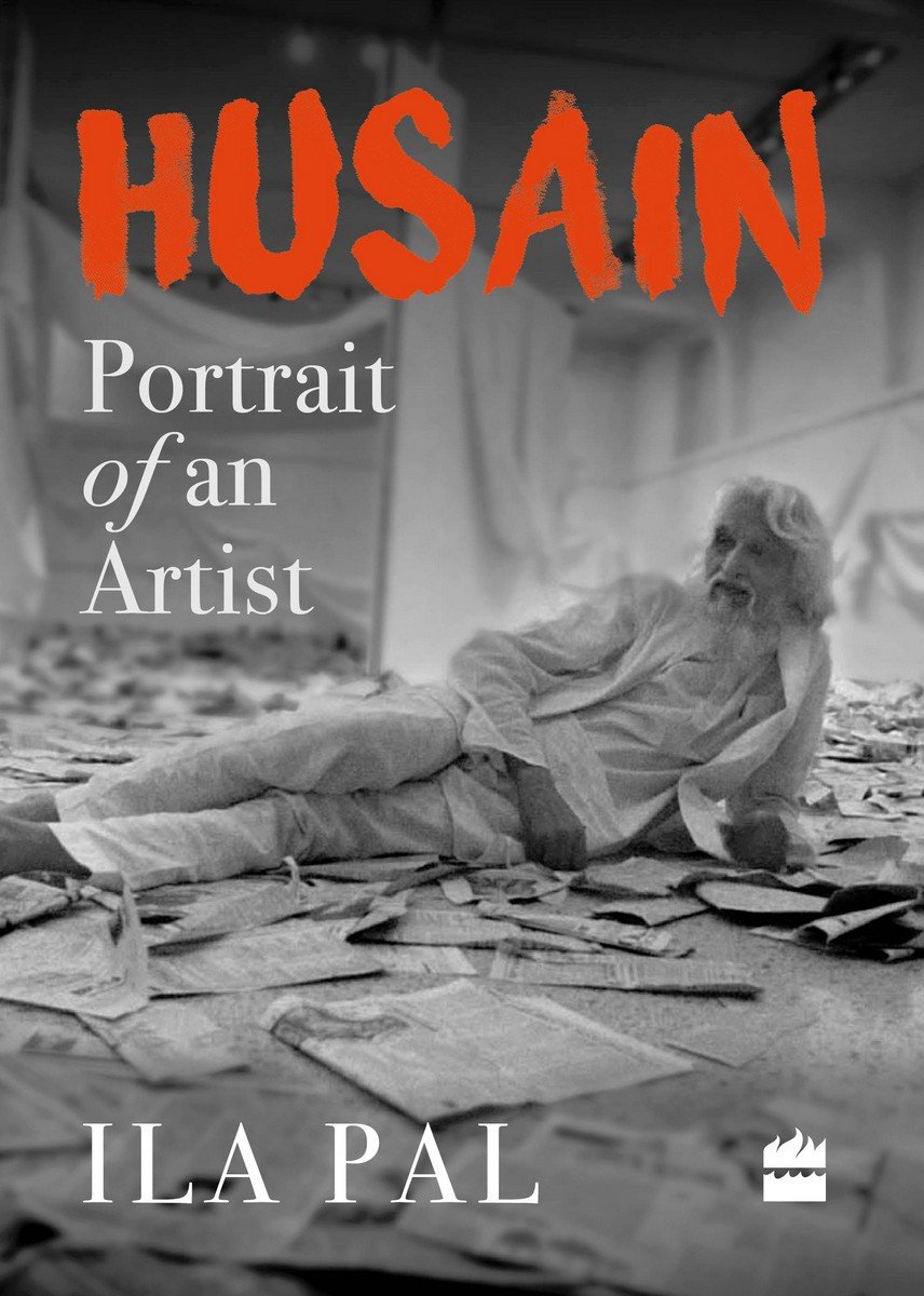Husain: Portrait of an Artist by Pal, Ila