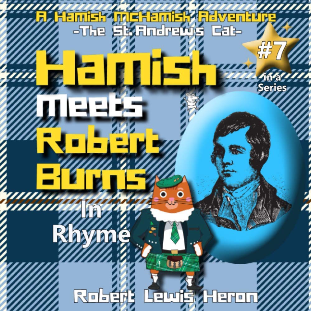 Hamish Meets Robert Burns in Rhyme: 7th in A Hamish McHamish Adventure series, kids rhyming book ...
