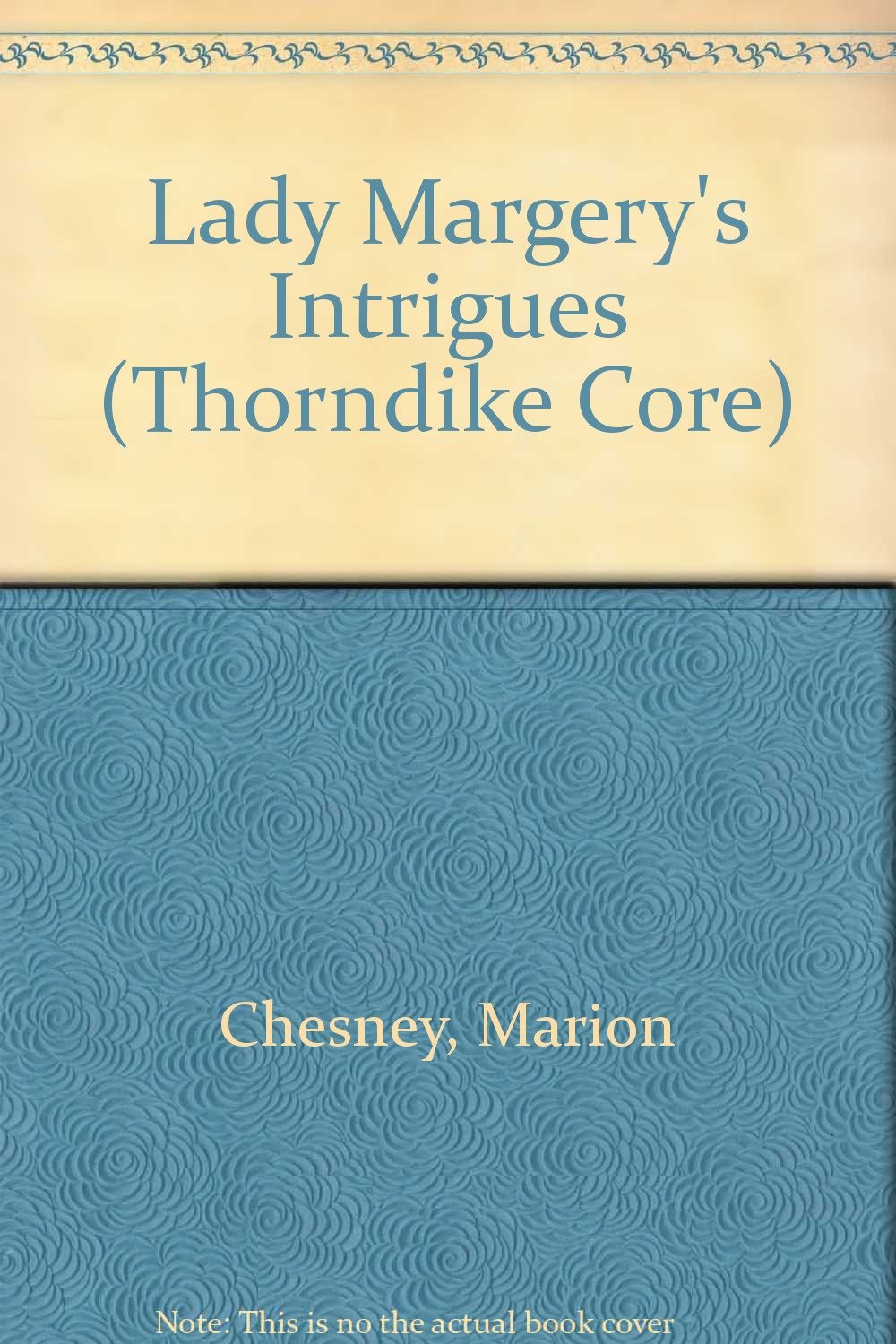 Amazon.com: Lady Margery's Intrigue: 9780783896144: Chesney, Marion: Books
