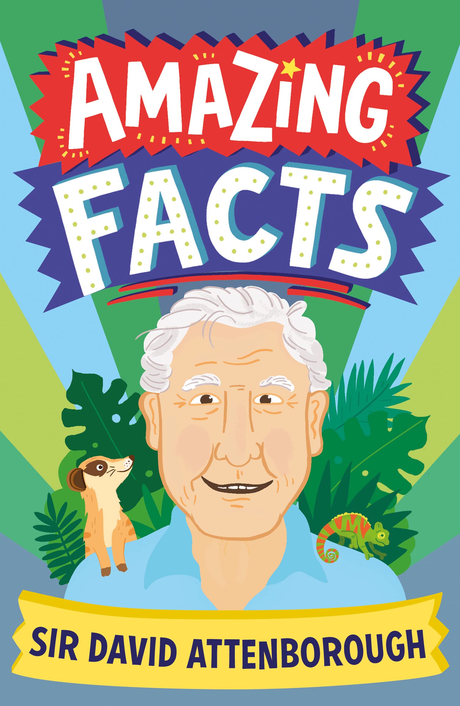 Amazing Facts Sir David Attenborough: A fun illustrated children’s book ...