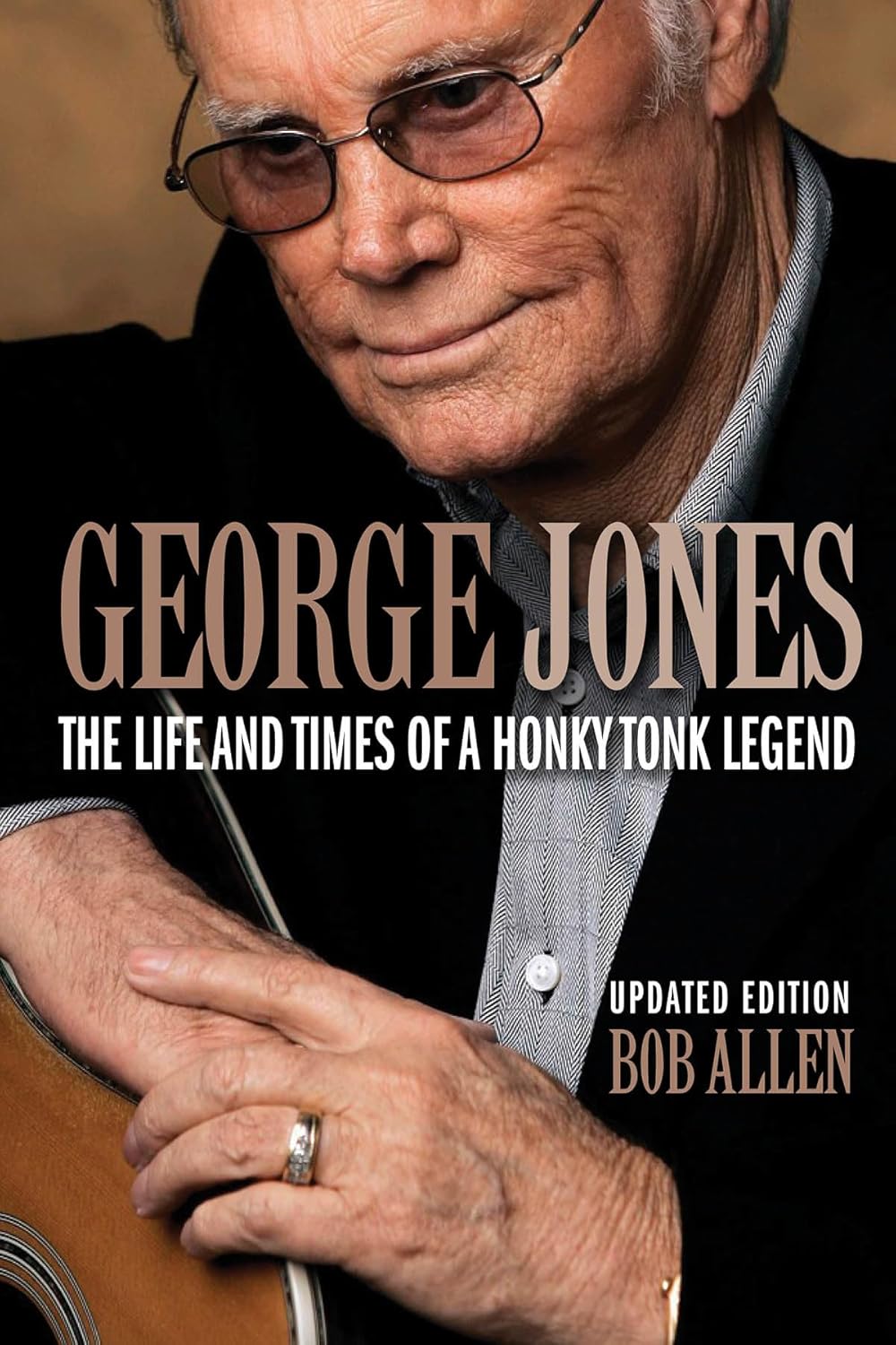 George Jones: The Life and Times of a Honky Tonk Legend: Allen, Bob ...