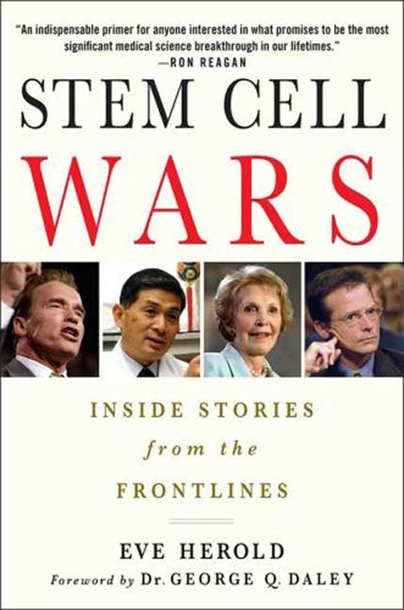 Stem Cell Wars: Inside Stories from the Frontlines: Herold, Eve, Daley ...