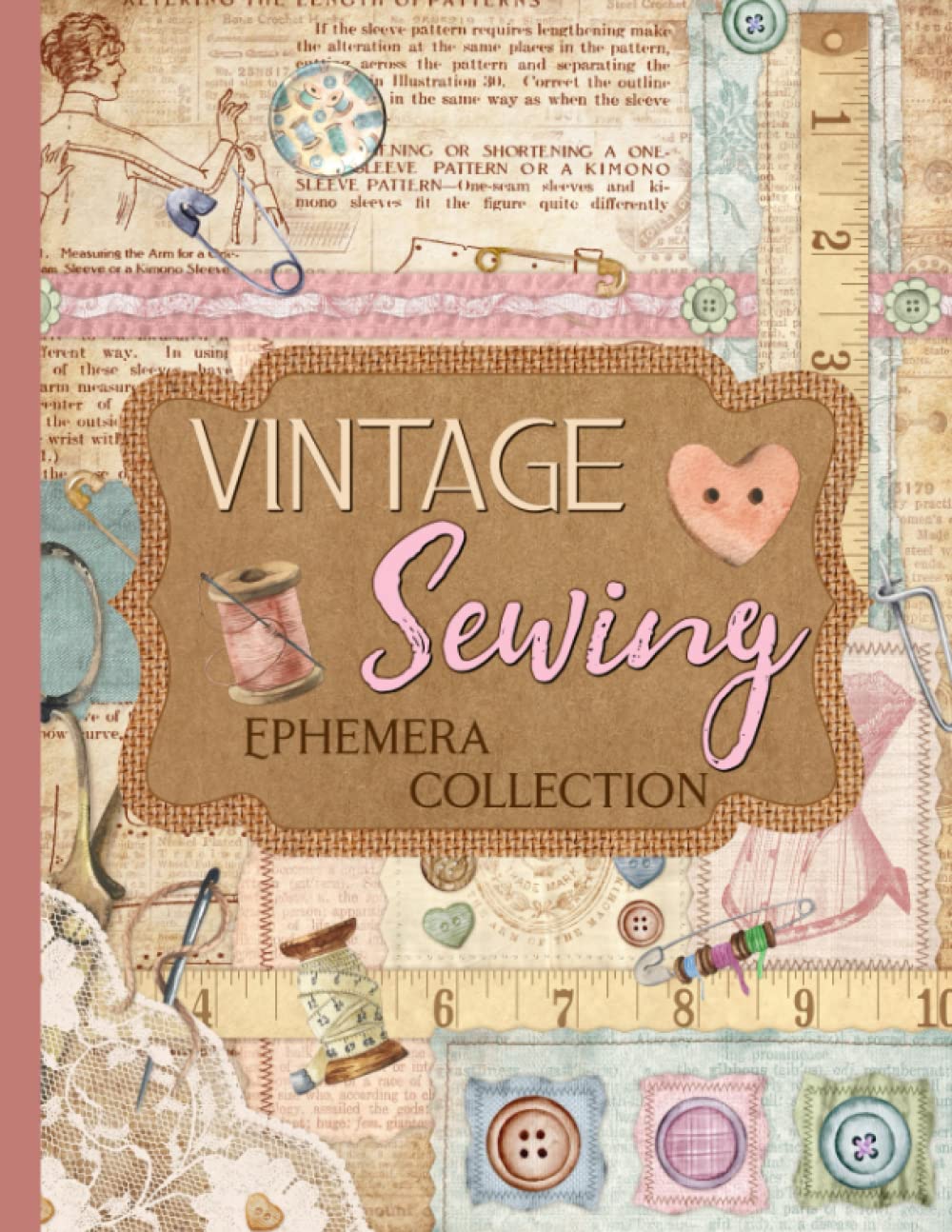 Vintage Sewing Ephemera Collection: Over 200 Shabby Designs for Junk ...