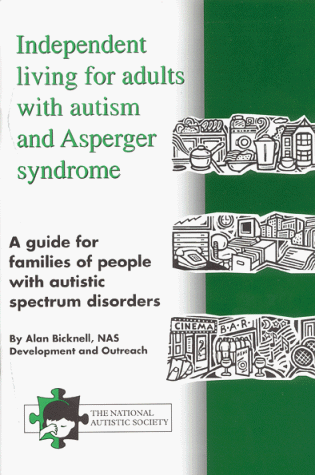 Independent Living for Adults with Autis: Alan Bicknell: 9781899280179 ...