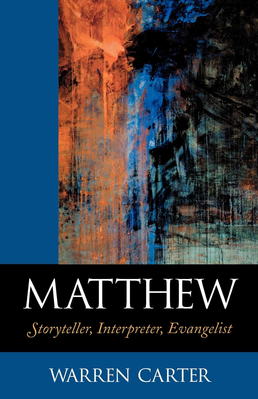 Matthew: Storyteller, Interpreter, Evangelist: Warren Carter ...