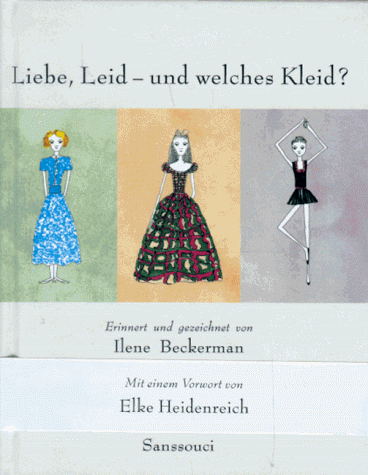 Liebe, Leid - und welches Kleid?: Erinnert und gezeichnet von Ilene ...