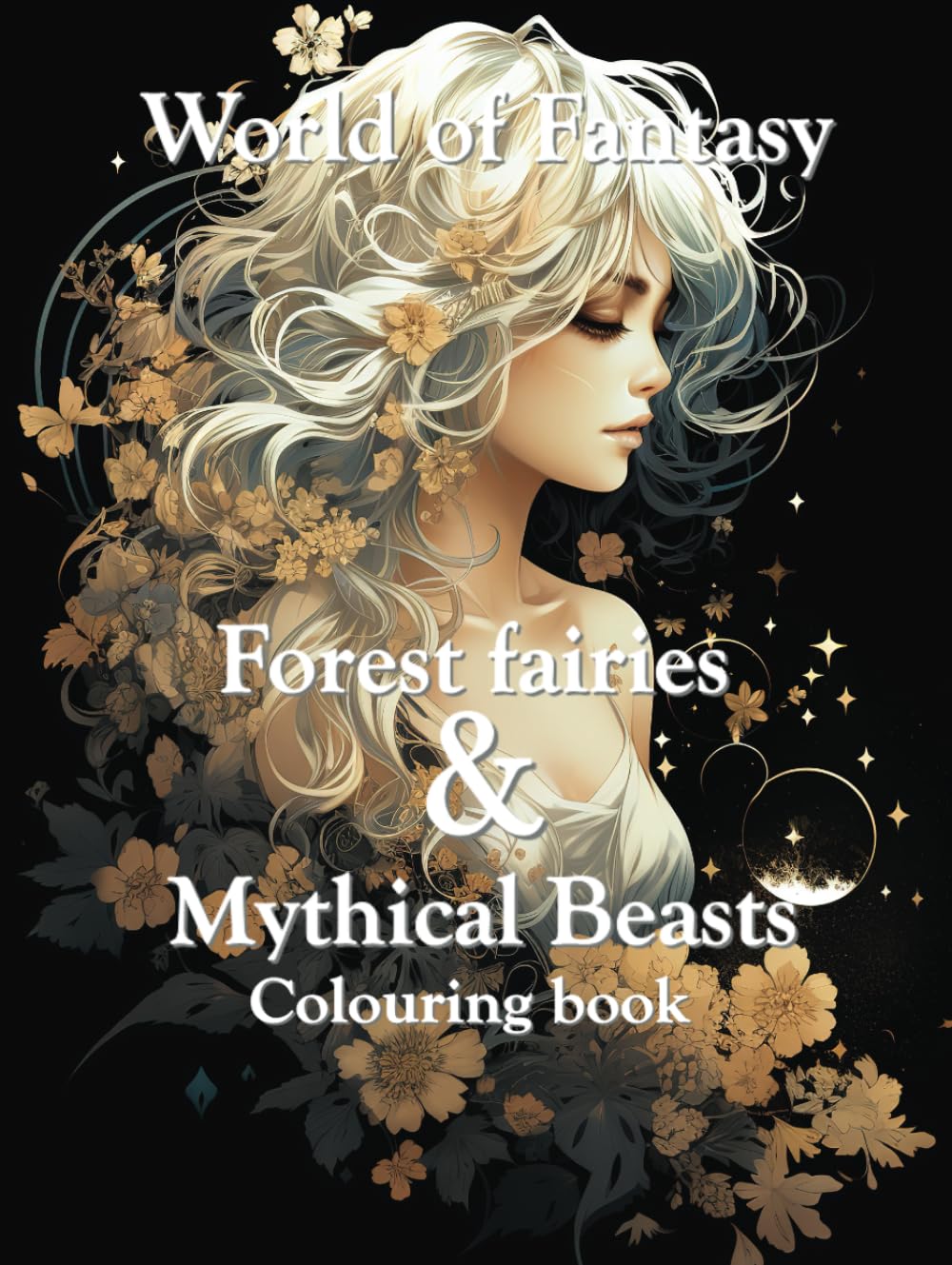 World of Fantasy Forest fairies & Mythical Beasts colouring Book: 50 ...