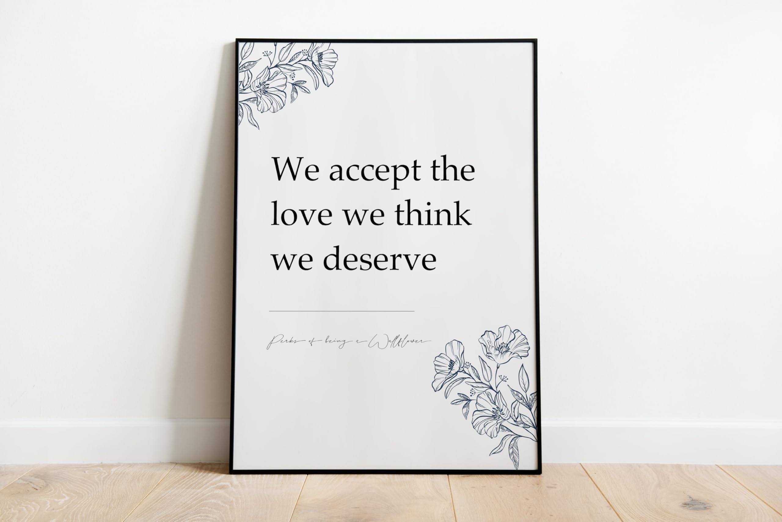 We Accept The Love We Think We Deserve Full Quote