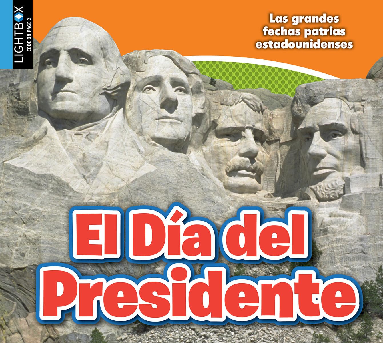 El Día del Presidente (Las Grandes Fechas Patrias Estadounidenses ...