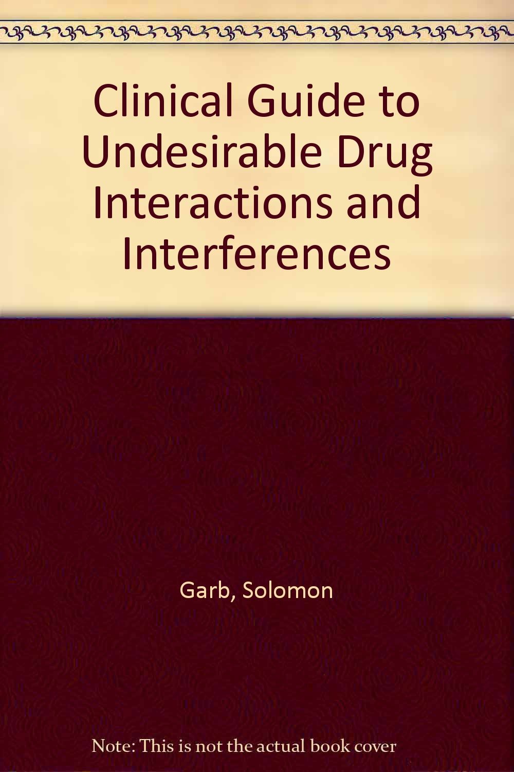 Clinical Guide to Undesirable Drug Interactions and Interferences ...