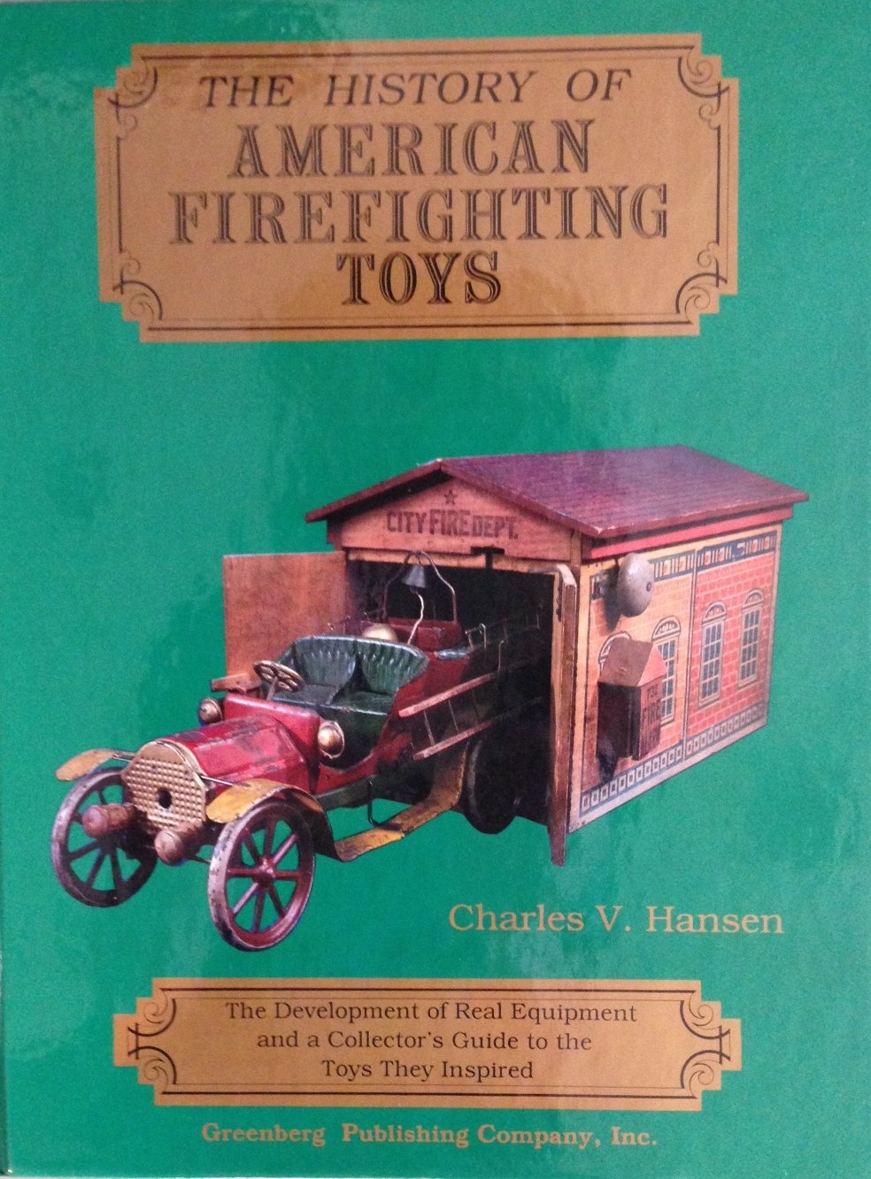 The History of American Firefighting Toys: The Development of Real ...