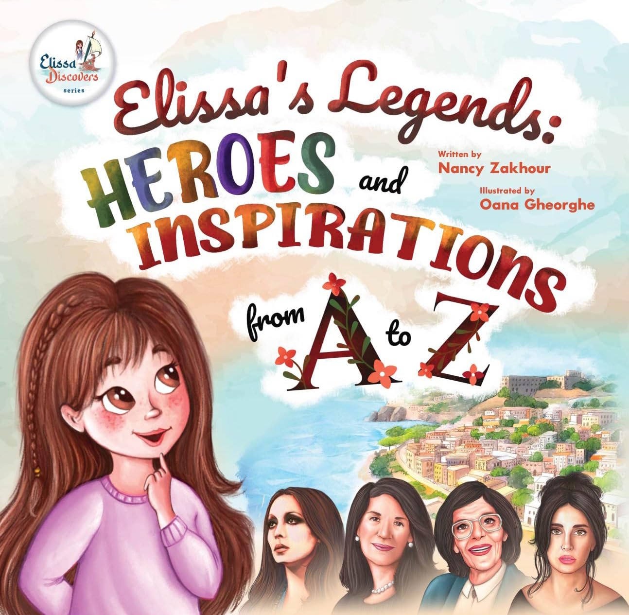 Elissa's Legends: Heroes and Inspirations from A to Z (Elissa Discovers ...
