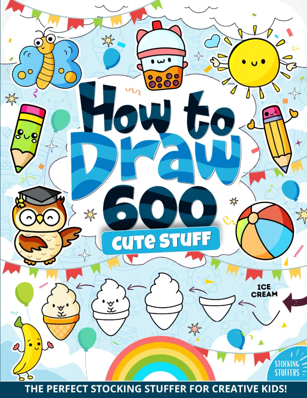 Stocking Stuffers : How to Draw 600 Cute Stuff: Big Book for Kids ...
