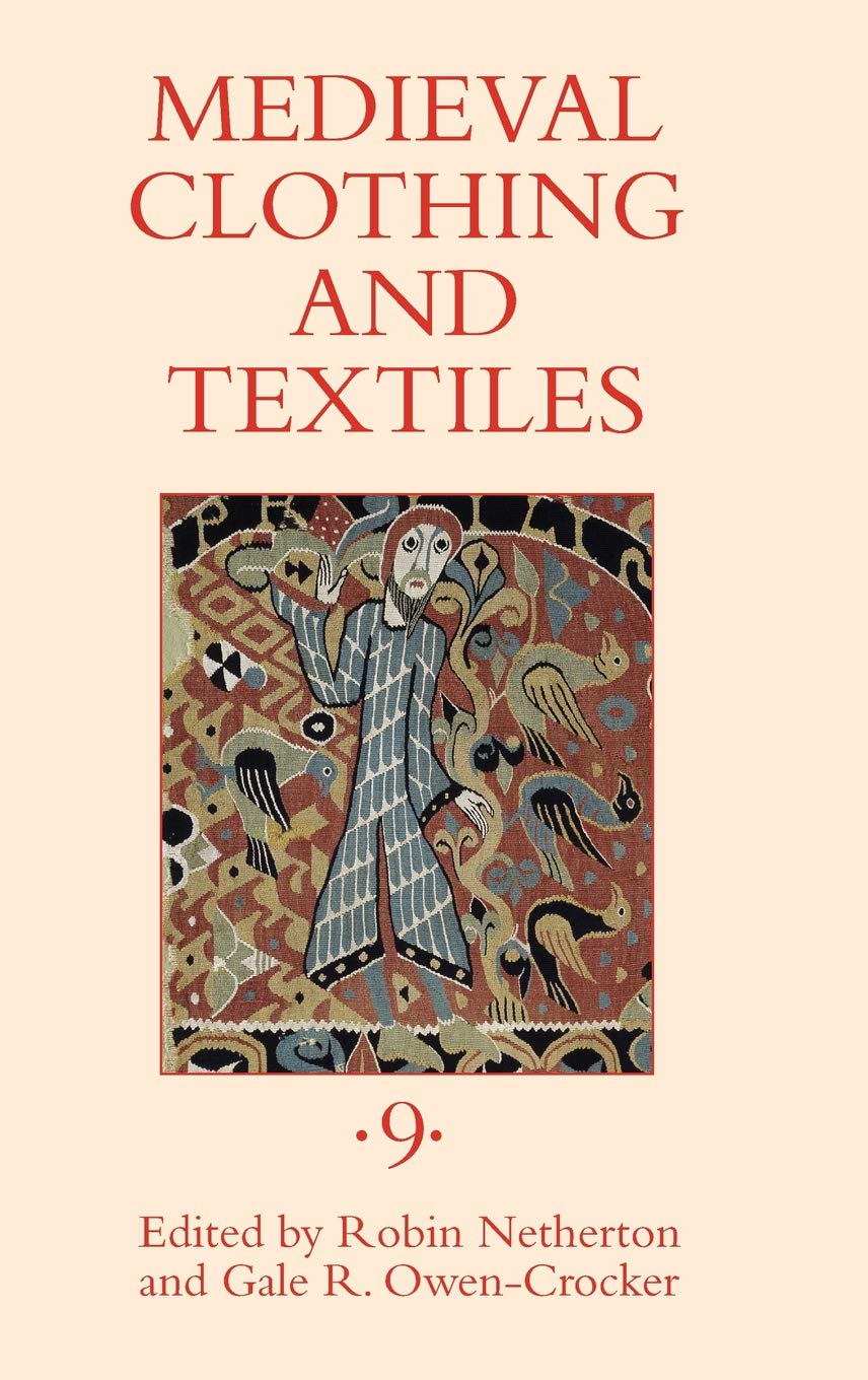 Medieval Clothing and Textiles 9: Netherton, Robin, Owen-Crocker, Gale ...