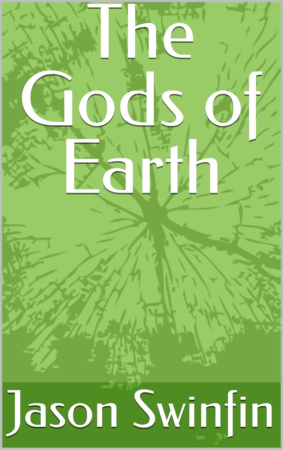 The Gods of Earth - Kindle edition by Swinfin, Jason. Literature & Fiction Kindle eBooks ...