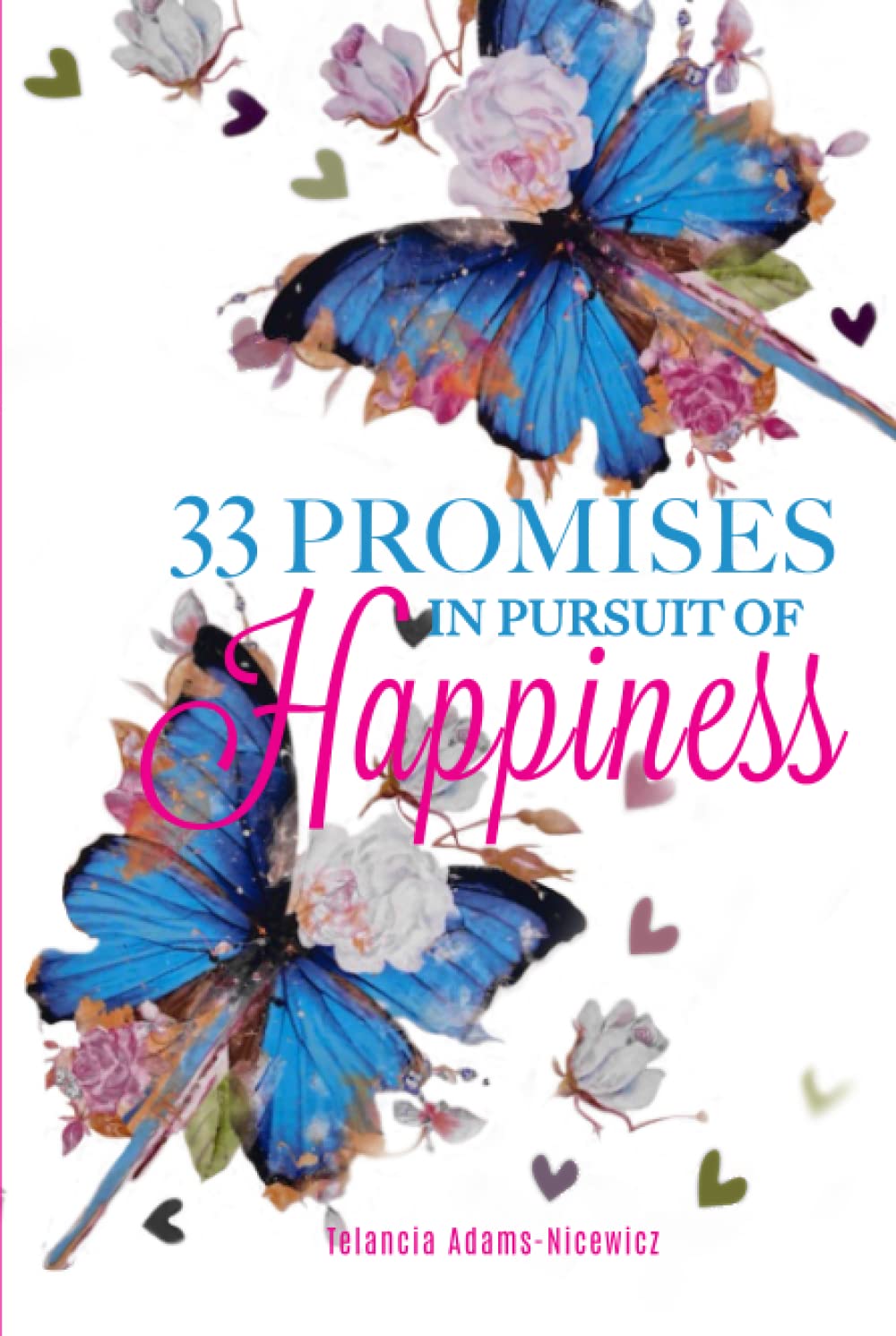 33 Promises In Pursuit Of Happiness: Adams-Nicewicz, Telancia ...