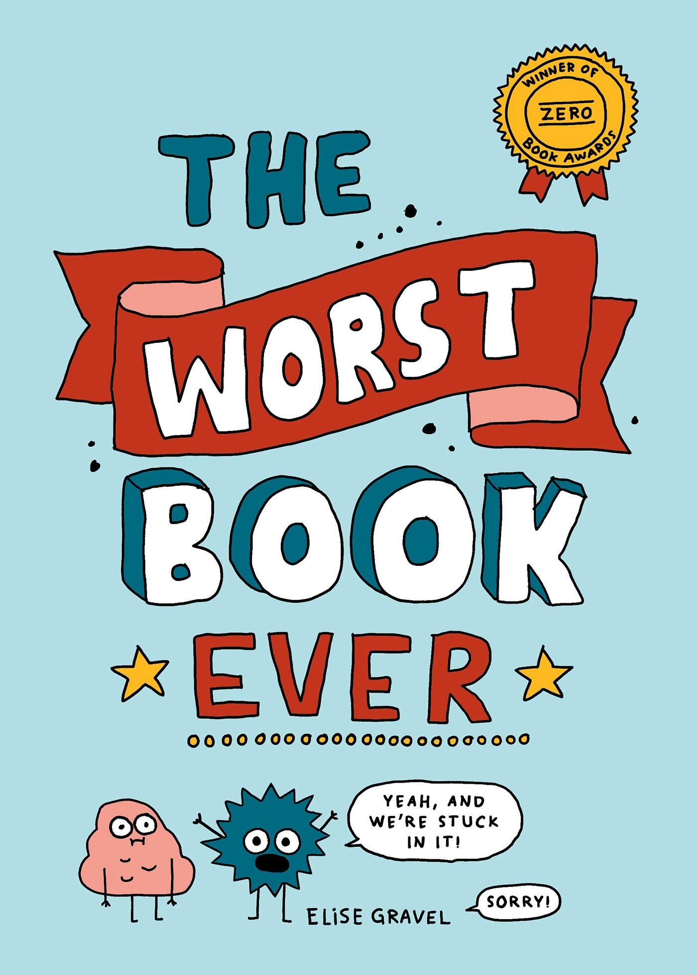 The Worst Book Ever : Elise Gravel: Amazon.co.uk: Books