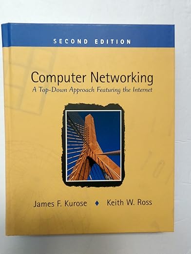 Computer Networking: A Top-Down Approach Featuring the Internet: Kurose ...