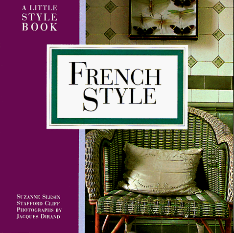 French Style (Little Style Book) : Slesin, Suzanne, Cliff, Stafford ...
